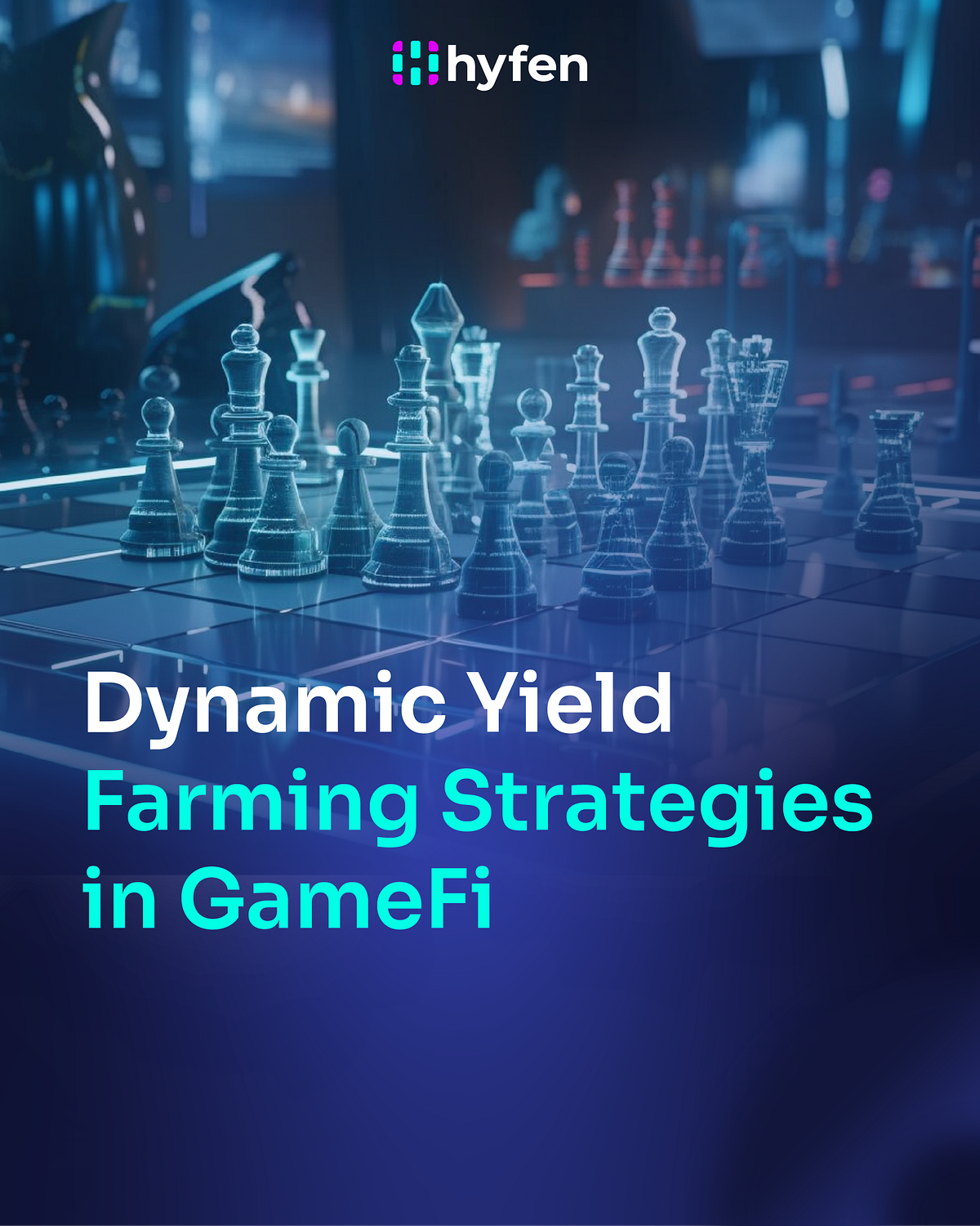 Dynamic Yield Farming Strategies in GameFi | by Hyfen | Medium