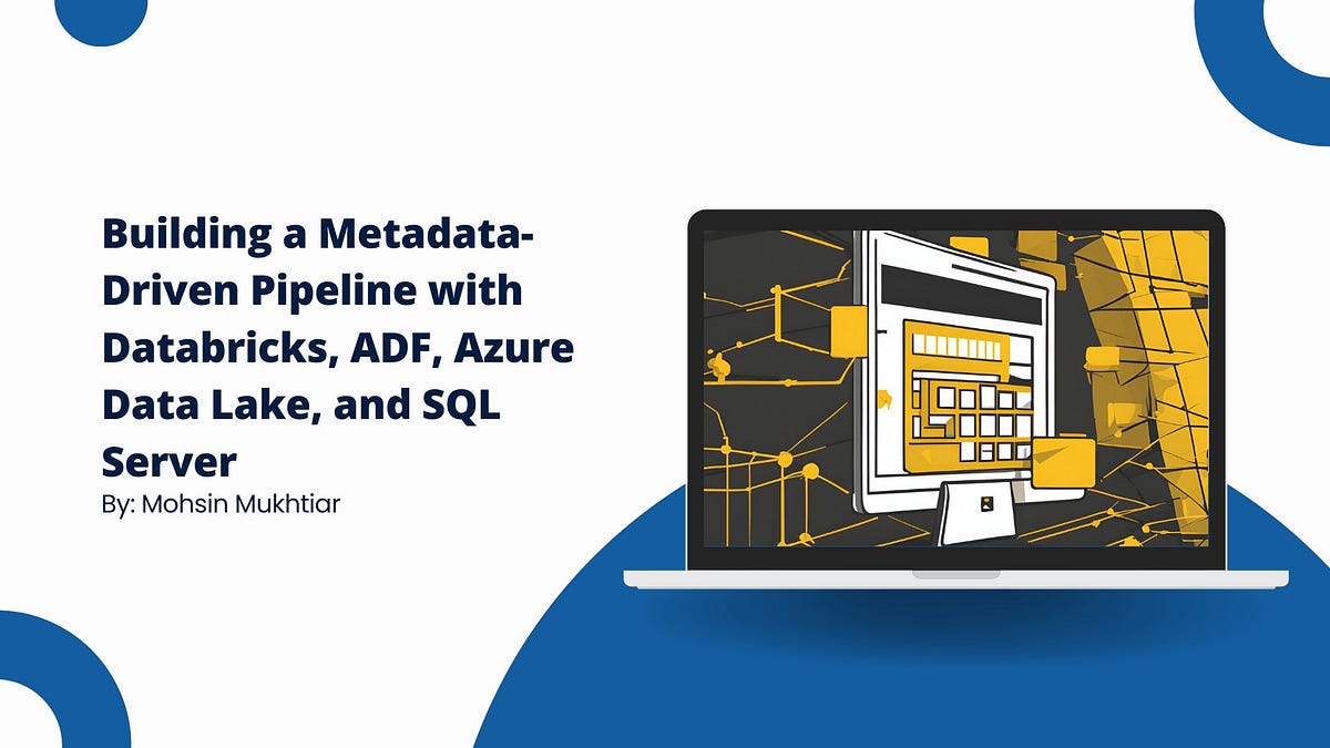 Building a Customer 360 View Using a Metadata-Driven Pipeline with Databricks, ADF, Azure Data ...