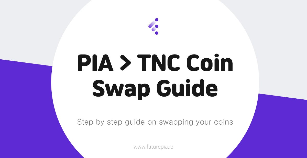 PIA > TNC Coin Swap Process — Step by Step Guide | by Futurepia ...
