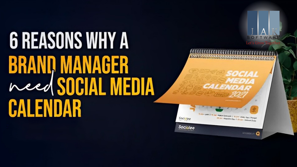 Why Every Brand Manager Needs a Social Media Calendar | by jak software ...