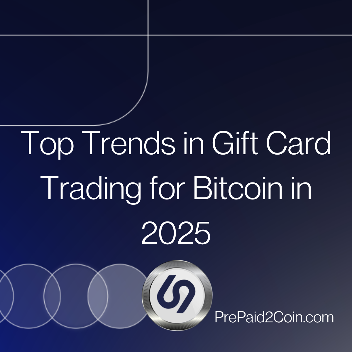 Top Trends in Gift Card Trading for Bitcoin in 2025 | by David Franzen ...
