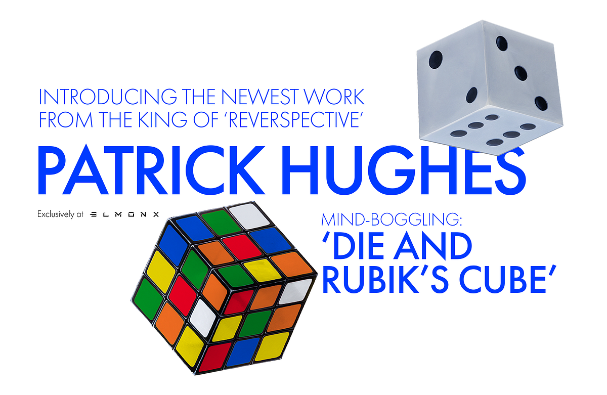 Patrick Hughes | Rubik’s Cube & Die | by ElmonX | ElmonX | Medium