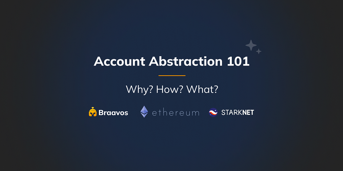 Account Abstraction 101: Why? How? What? | by Braavos - Starknet Wallet ...