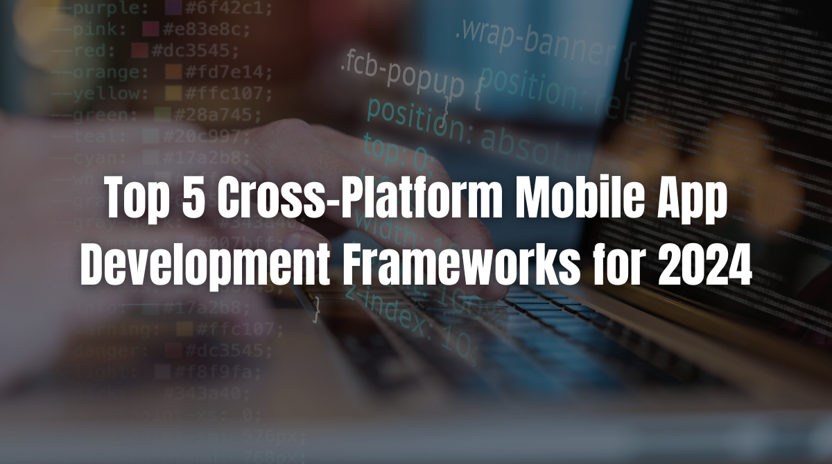 App Development Company: Top 5 Cross-Platform Mobile App Development ...