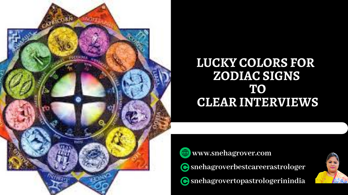 Lucky Colors for Zodiac Signs to Clear Interviews | by sneha grover ...