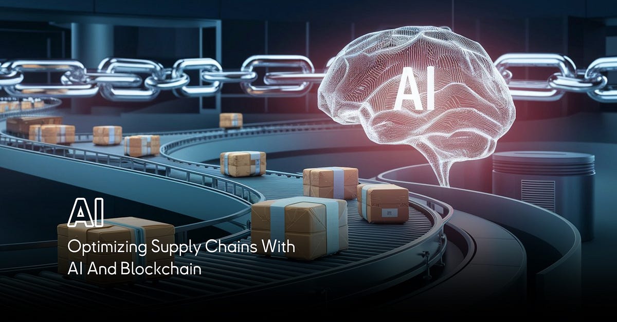 Optimizing Supply Chains With AI And Blockchain | by D. Rogers | Medium