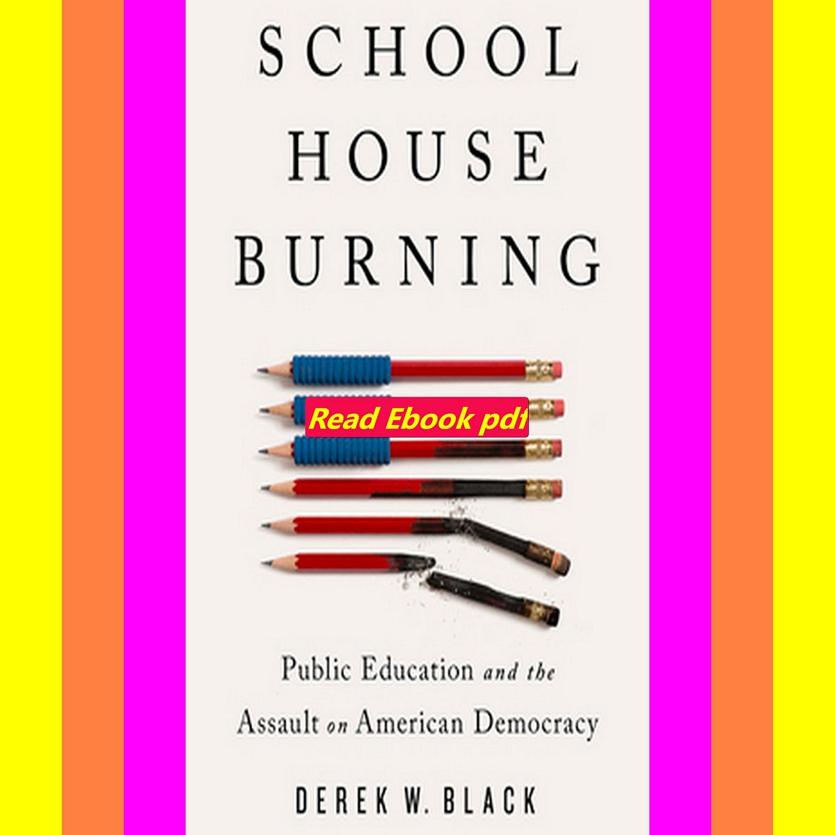 [READ] Schoolhouse Burning Public Education and the Assault on American ...