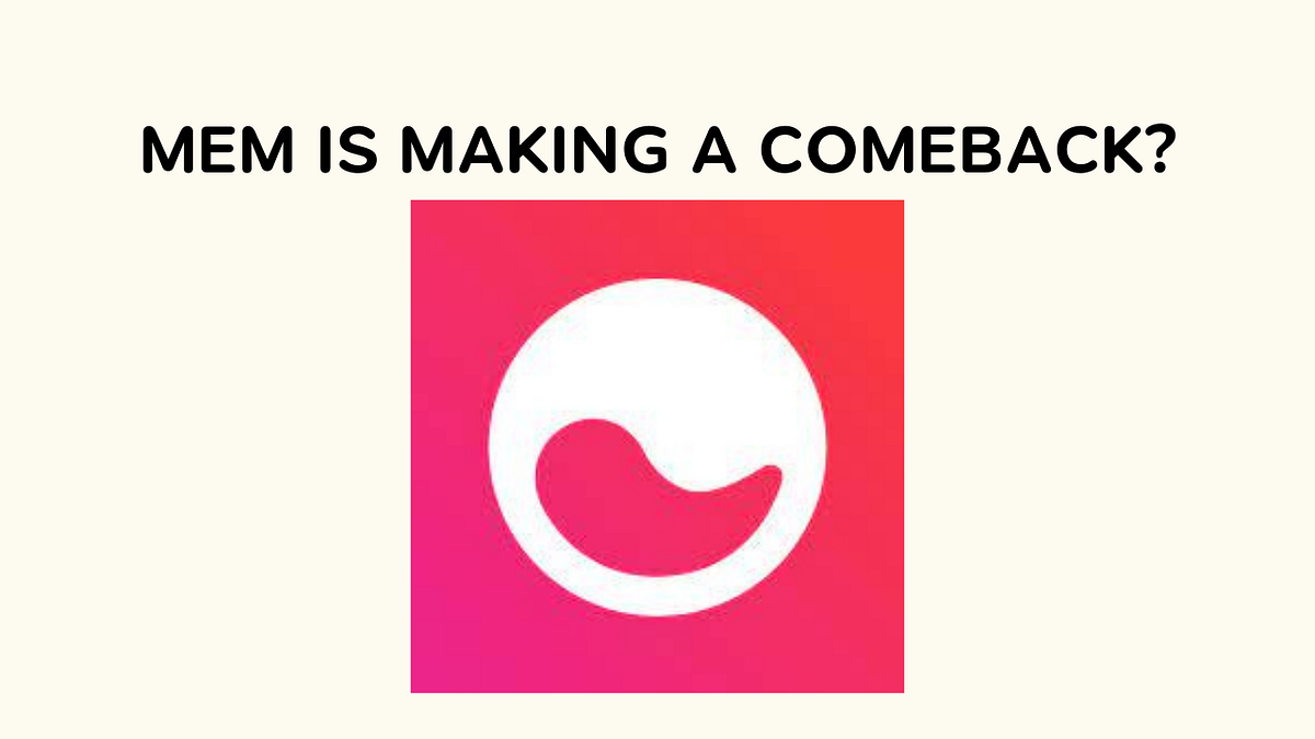 Is mem making a comeback?. Remember Evernote’s revival? Well, Mem… | by ...
