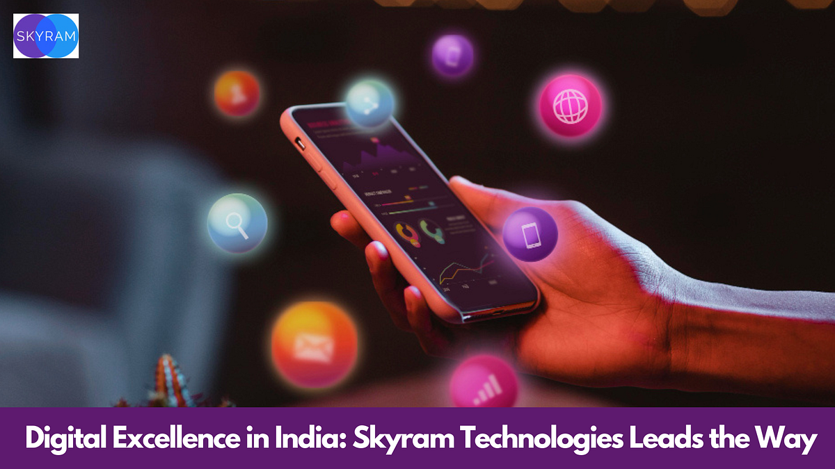 Digital Excellence in India: Skyram Technologies Leads the Way | by Skyram Technology | Sep ...