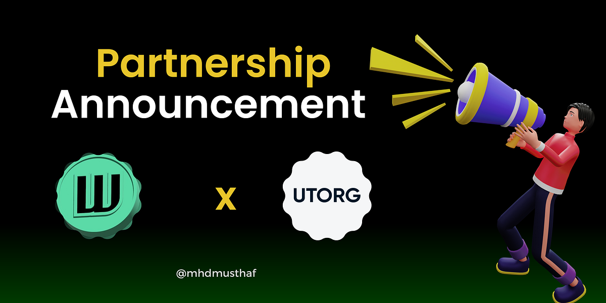 🤝 Exciting Partnership Announcement: WOW EARN Joins Forces with Utorg! 🚀 | by Mhdmusthaf | Jun ...