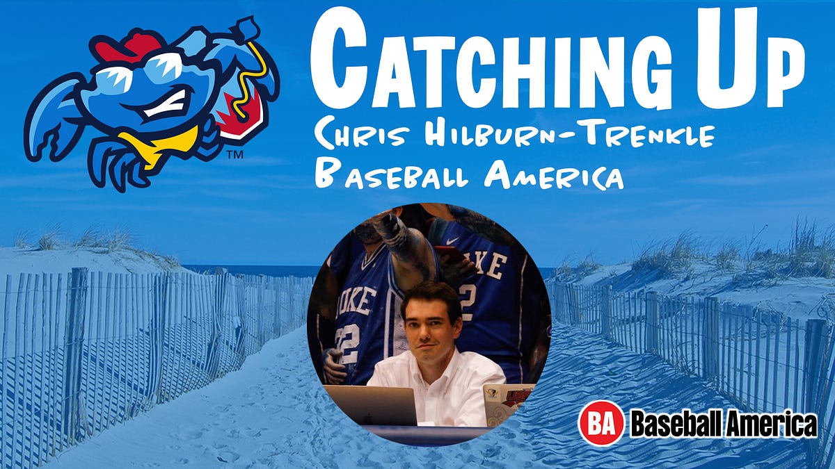 Catching Up — Baseball America’s Chris Hilburn-Trenkle (Phillies Top 10 ...