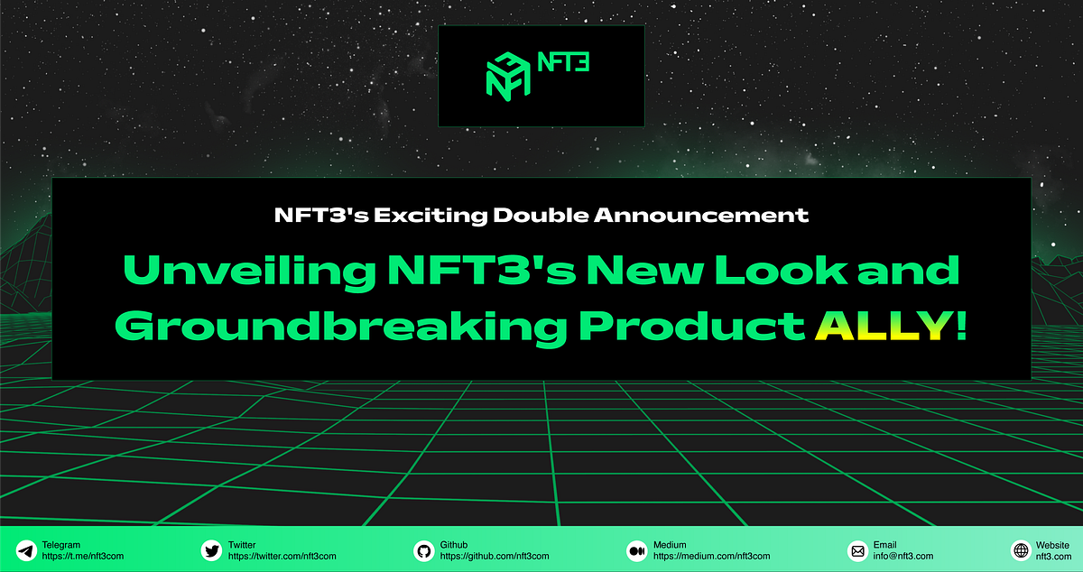 NFT3’s Exciting Double Announcement: Unveiling NFT3’s New Look and Groundbreaking Product ALLY ...