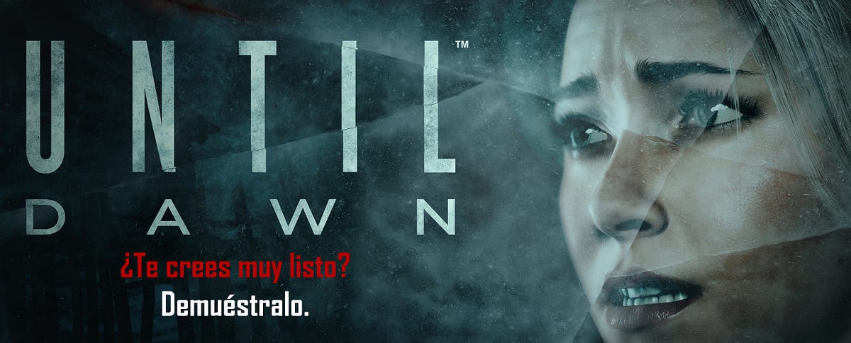 Until Dawn. ¿Te crees muy listo? Demuéstralo | by Patri LJ | Medium