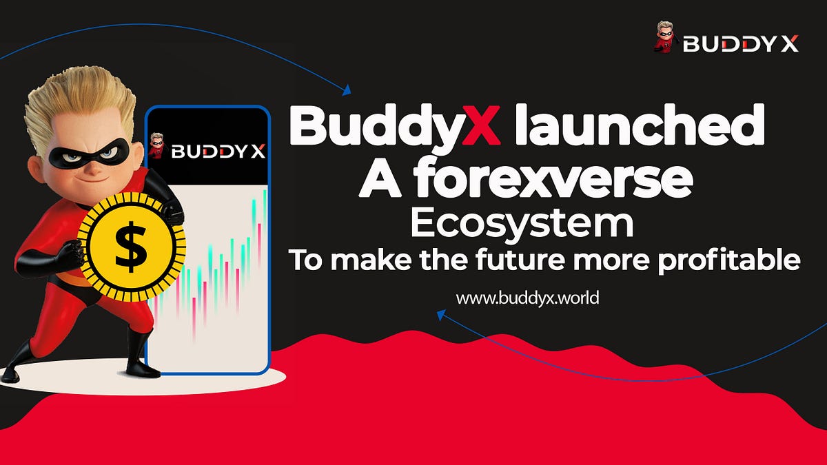 BuddyX launched a Forexverse ecosystem to make the future more ...