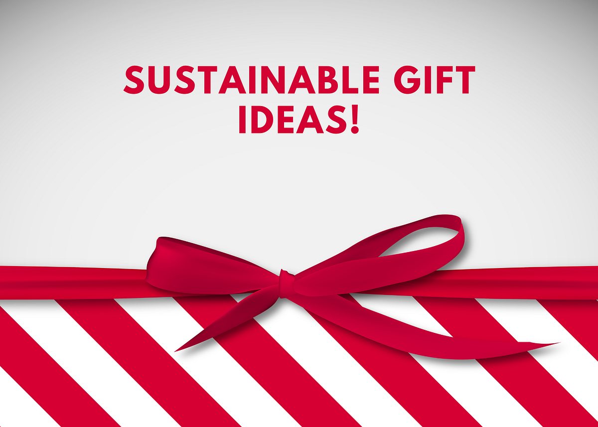 Sustainable gift ideas. Buying gifts is hard so here are some… | by ...