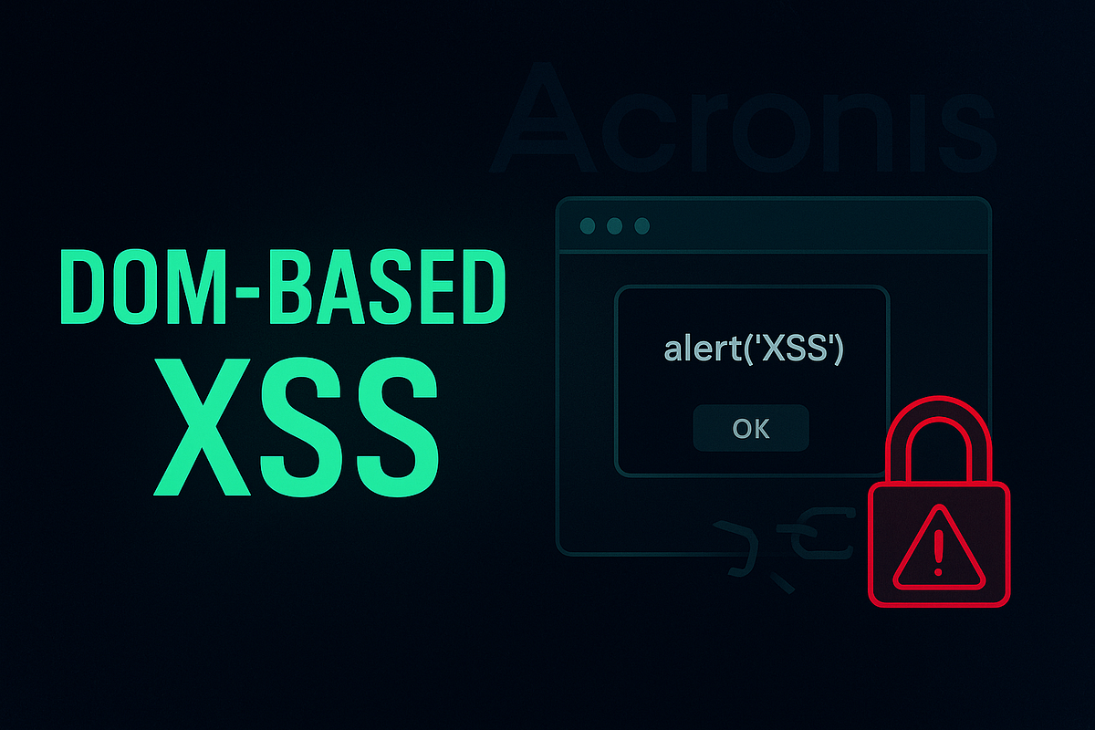 Understanding DOM-Based XSS in Acronis Promo Page: A Deep Dive | by Monika sharma | T3CH | Aug ...