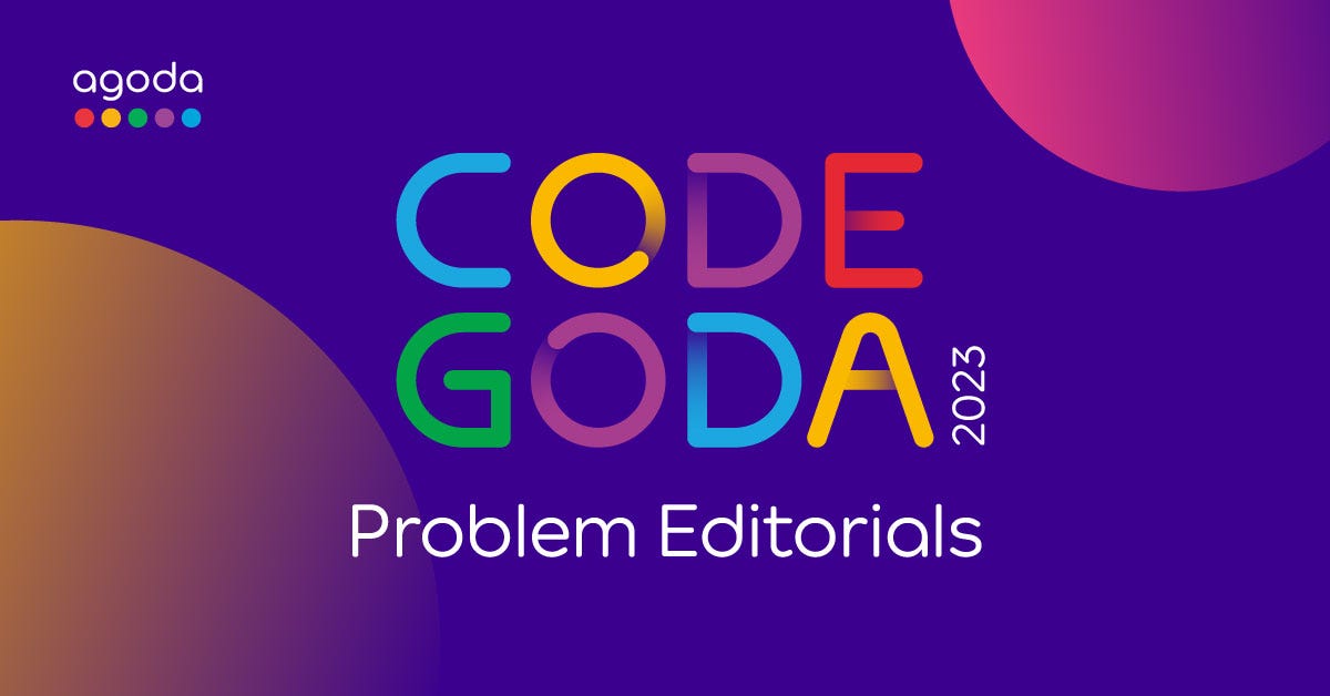 Codegoda 2023 Problem Editorials. Official editorials for the problems in… | by Agoda ...