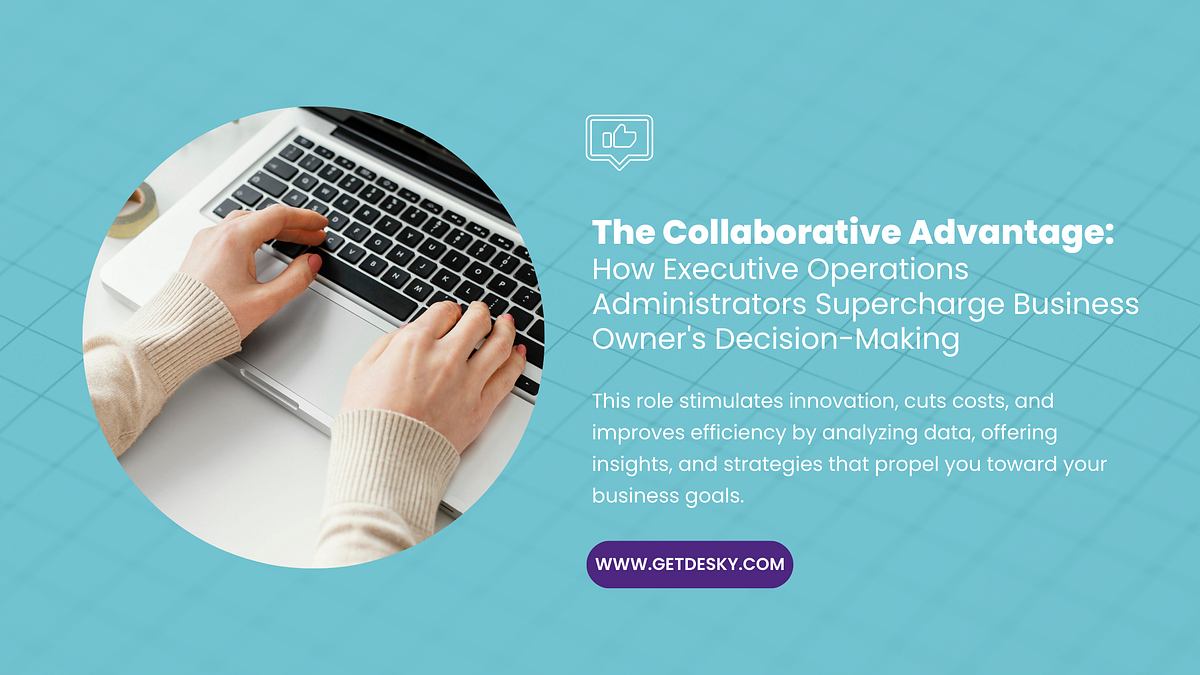 The Collaborative Advantage: How Executive Operations Administrators Supercharge Business Owner ...