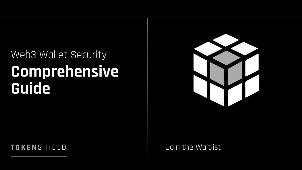 Comprehensive Guide to Web3 Wallet Security | by TokenShield | Sep, 2023 | Medium