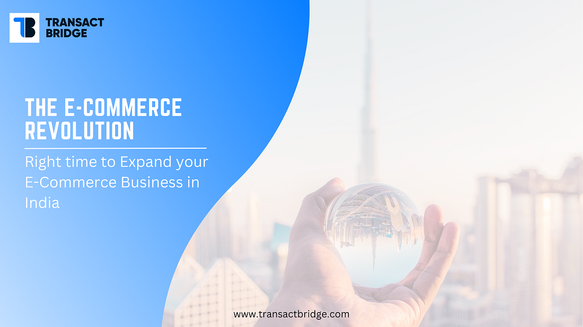 The E-Commerce Revolution: Right time to Expand your E-Commerce ...