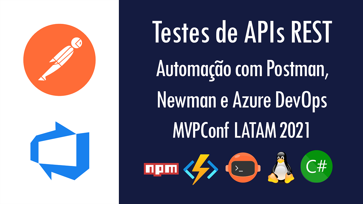 Postman + Newman + Azure DevOps: automação de testes de APIs REST ...
