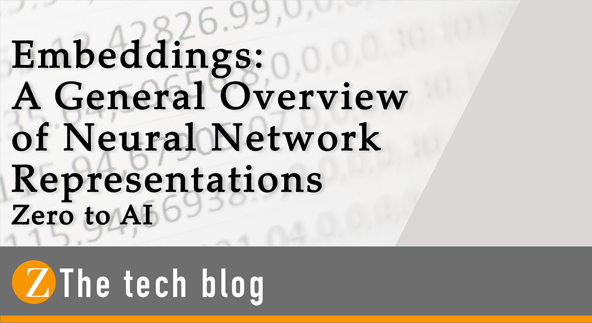 Embeddings: A General Overview of Neural Network Representations | by Tiroshan Madushanka | zero ...