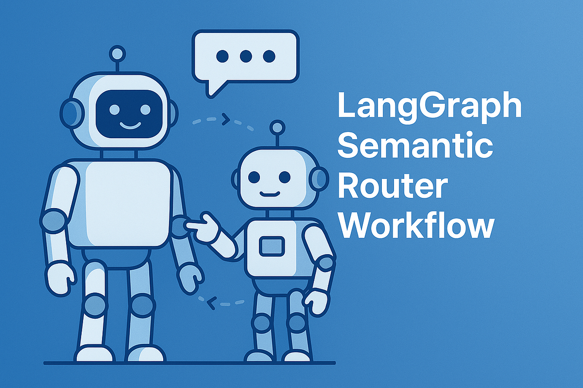 LangGraph Semantic Router Workflow | by Seahorse | Jun, 2025 | Medium