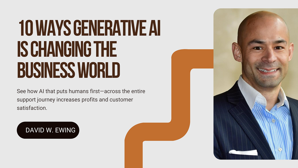 Revolutionizing Business: Top 10 Impacts of Generative AI | by David Ewing | Medium