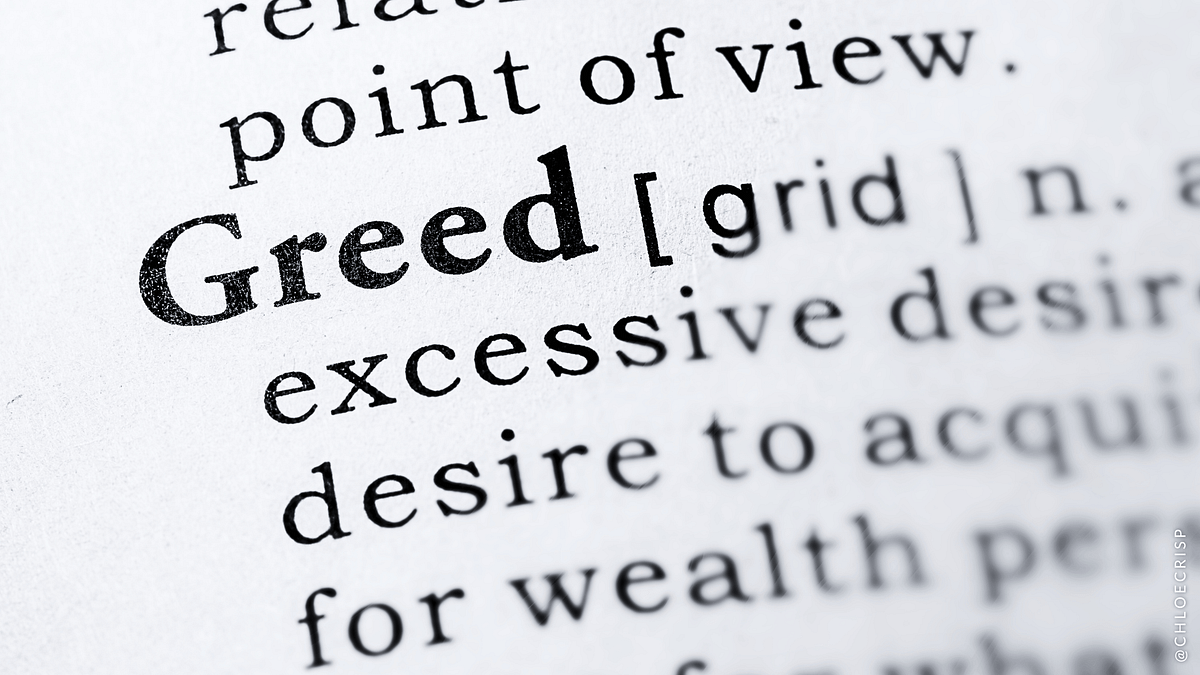 I Need To Be More Greedy, Just Not Too Greedy. | by Chloe Crisp | Medium