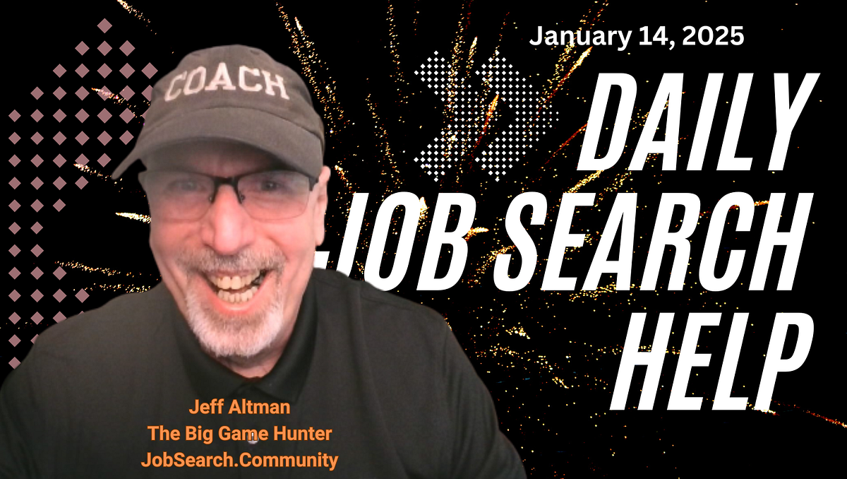 Daily Job Search Help: January 14 2025 | by Jeff Altman | Medium