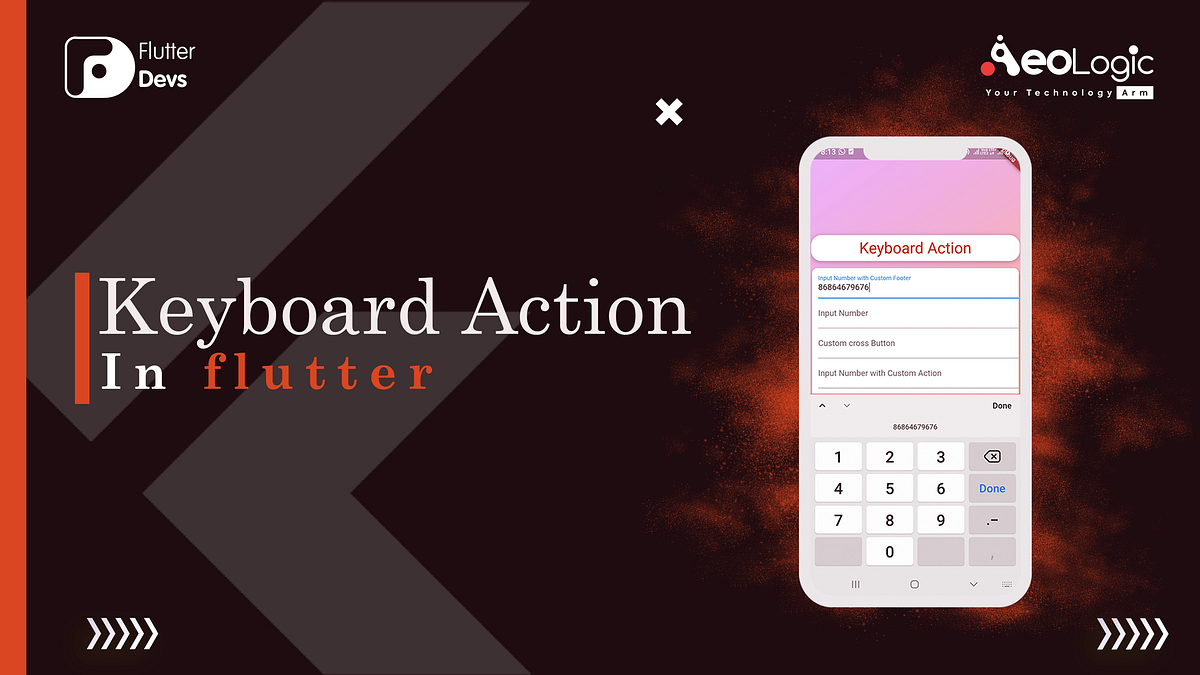 Keyboard Actions In Flutter. Learn how to customize the default… | by Piyush Kumar | FlutterDevs