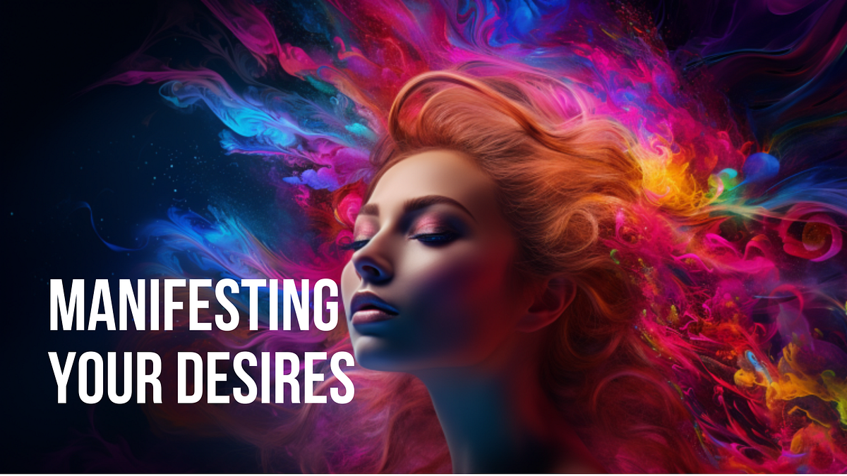 Manifesting Your Desires: A Practical Guide to Incorporating the Law of ...