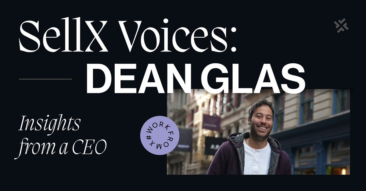 SellX Voices: Dean Glas. Insights from SellX CEO, Dean Glas | by SellX ...