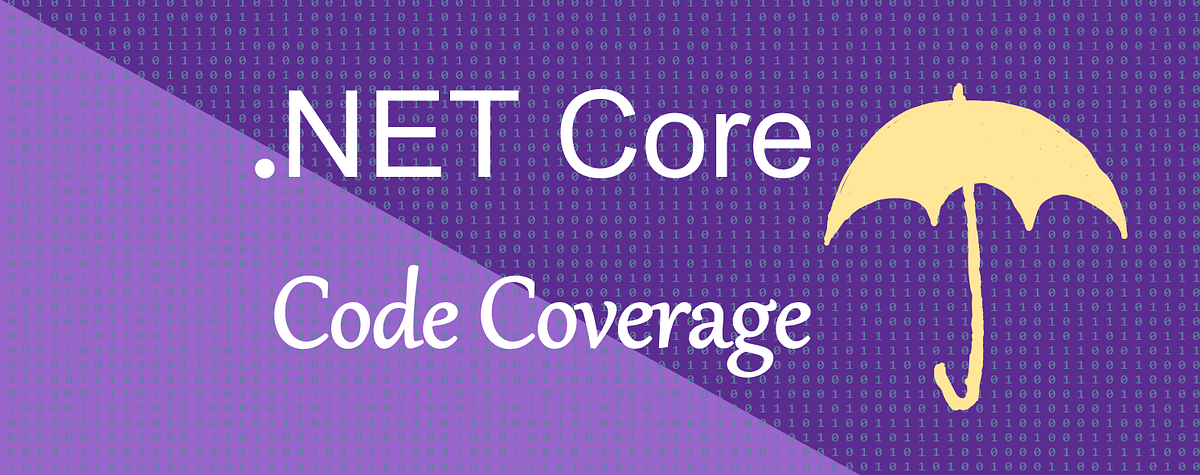 Code Coverage in .NET Core Projects | by Changhui Xu | codeburst
