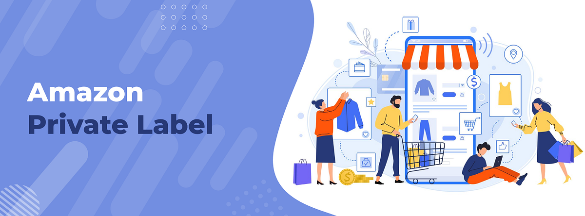What is Amazon Private Label and How It works | by Faraz Javed | Medium