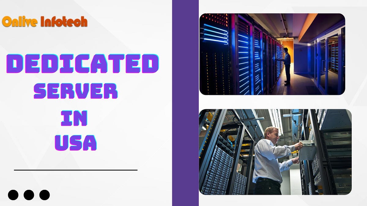 Maximize Your Business Performance with Dedicated Server in USA ...