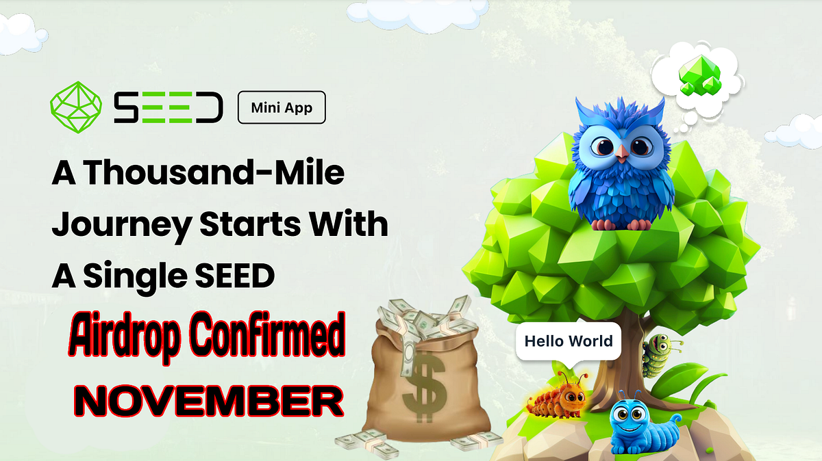 🌳 ~SEED App — Mine SEED Guaranted Airdrop November~ 🌳 - GetMeDrop - Medium