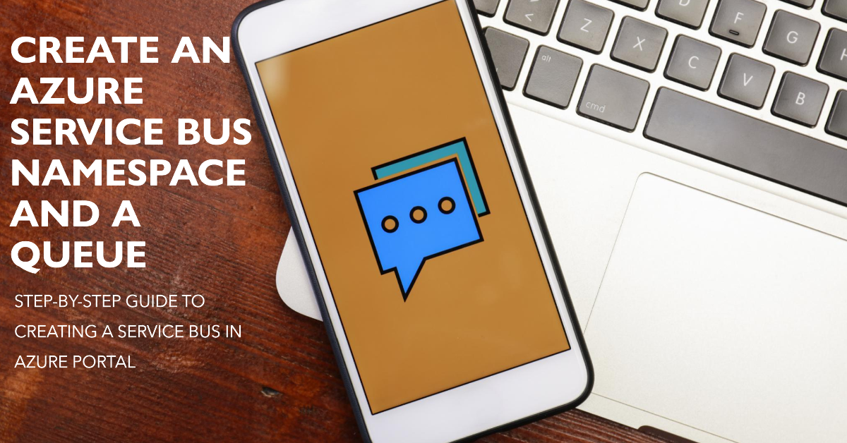 Steps to create an Azure Service bus namespace and a queue in Azure portal | by ForTheGeeks | Medium