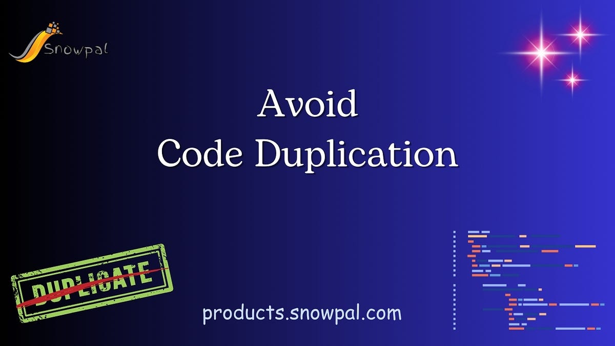 Code Duplication Needs To Be Avoided At All Costs Keep Code Dry By Varun Products Snowpal