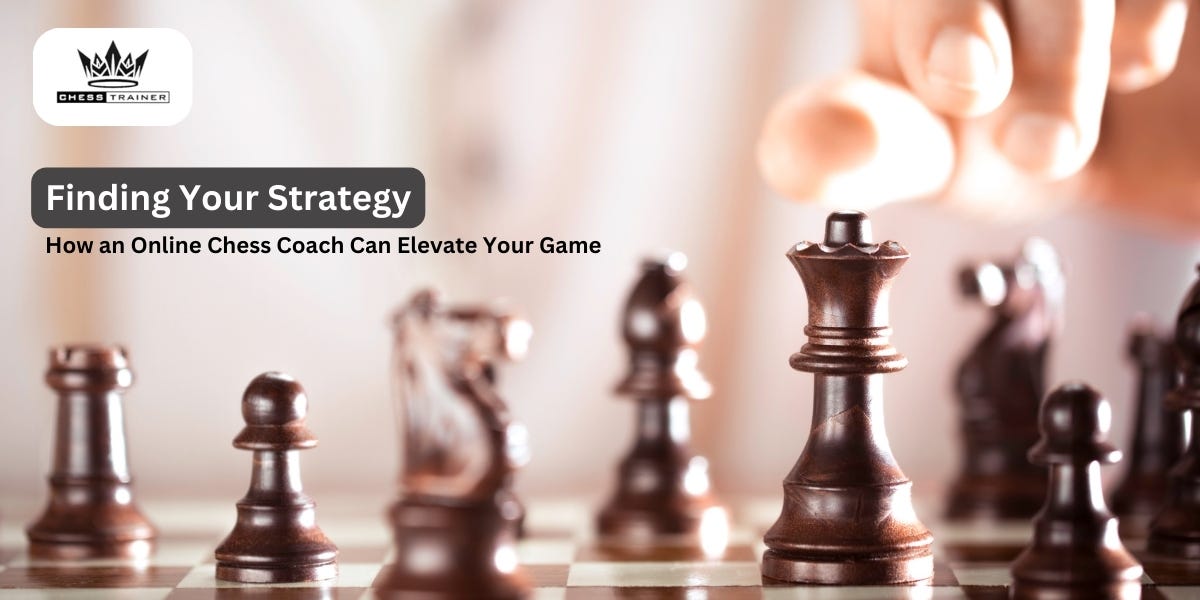 Finding Your Strategy: How An Online Chess Coach Can Elevate Your Game ...