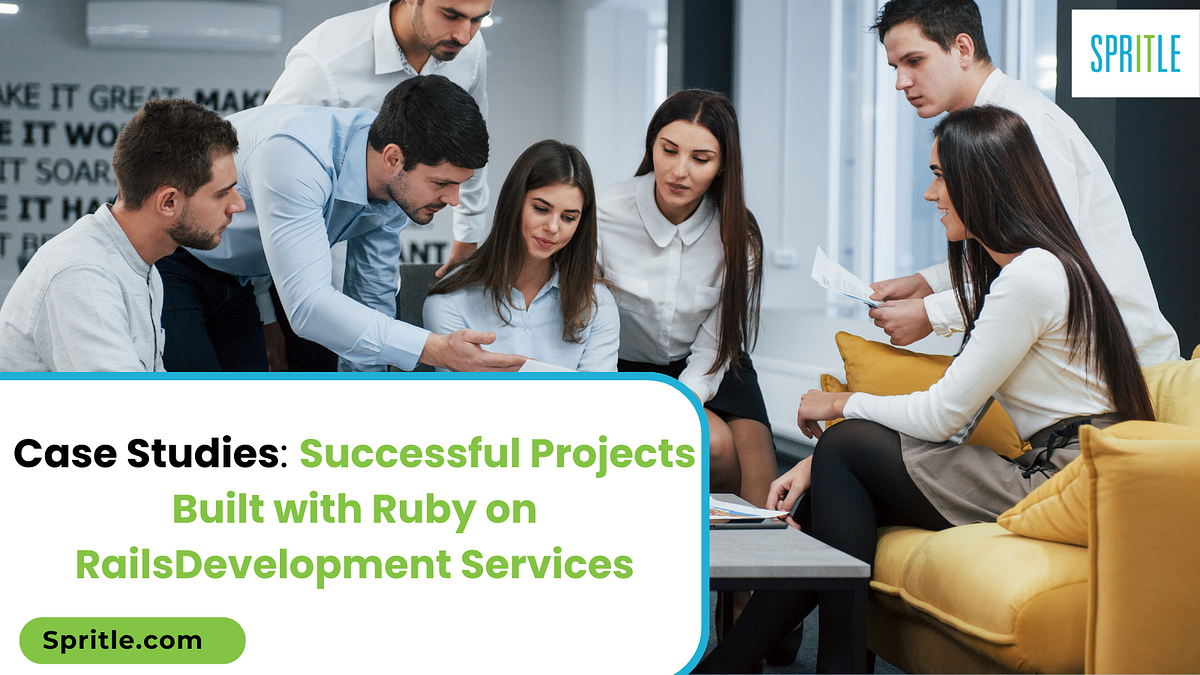 Case Studies: Successful Projects Built with Ruby on Rails Development ...