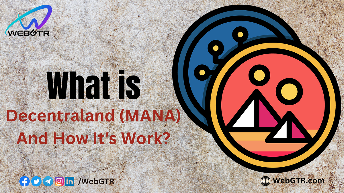 What Is Decentraland (MANA) And How It’s Work? | by WebGTR | Medium
