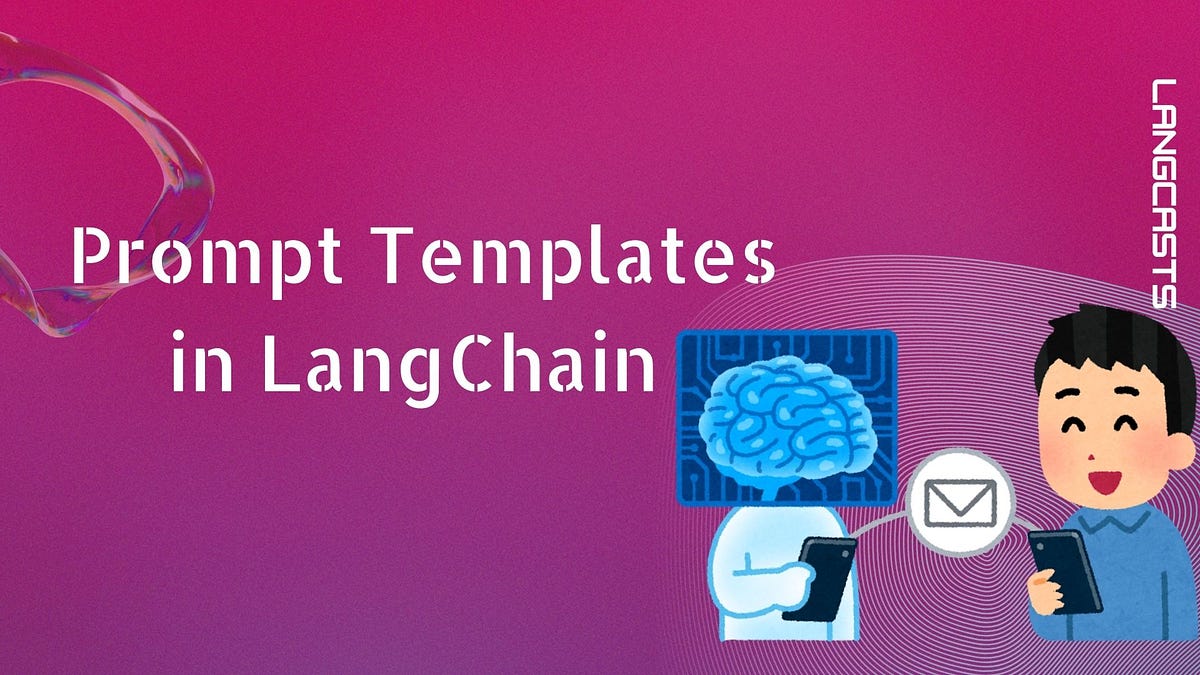A Beginner’s Guide to Getting Started with Prompt Templates in ...