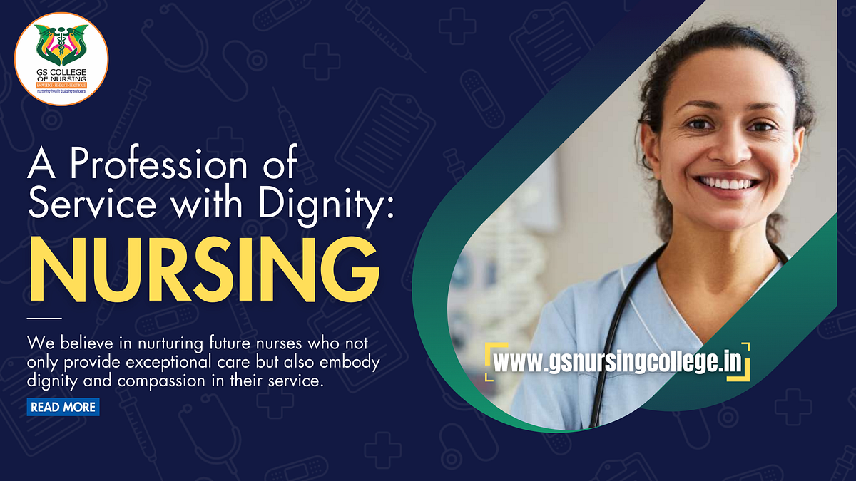 A Profession of Service with Dignity: Nursing | by GS Nursing | Mar ...