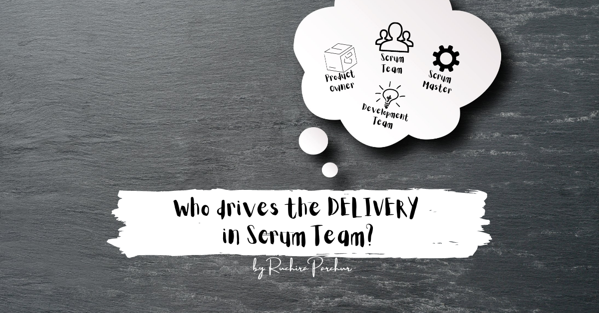 Who drives the delivery in Scrum team? | Information Artist