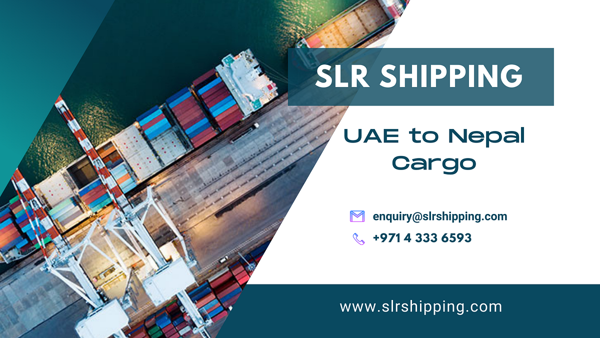 Cheapest Cargo Services from UAE to Nepal | by SLR shipping | Medium