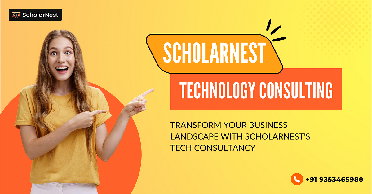 Transform Your Business Landscape with ScholarNest’s Tech Consultancy ...