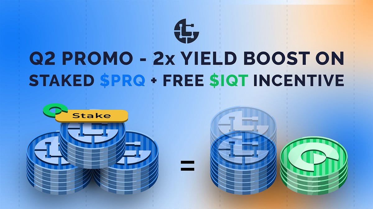Q2 $PRQ 2x Yield Boost Incentive. And Free $IQT Incentive! | by PARSIQ ...
