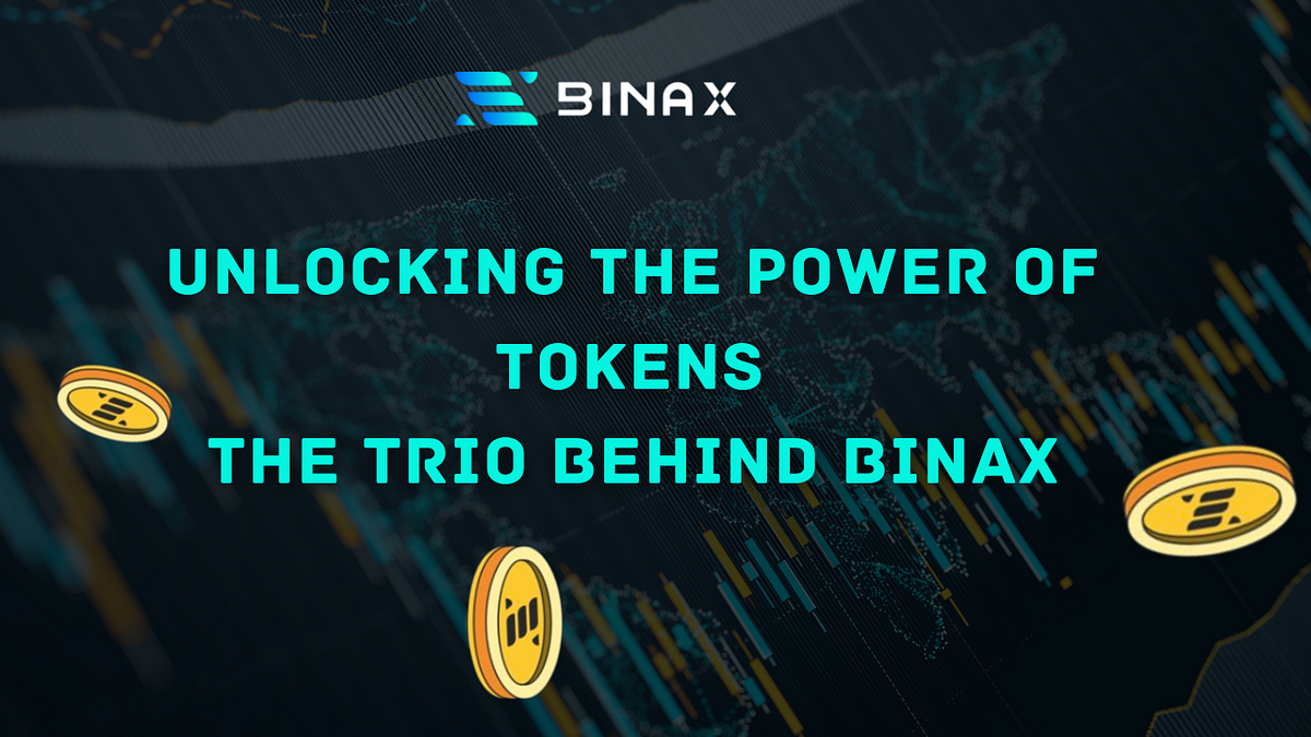 Unlocking the Power of Tokens — The Trio Behind BinaX | by Quentin | Medium