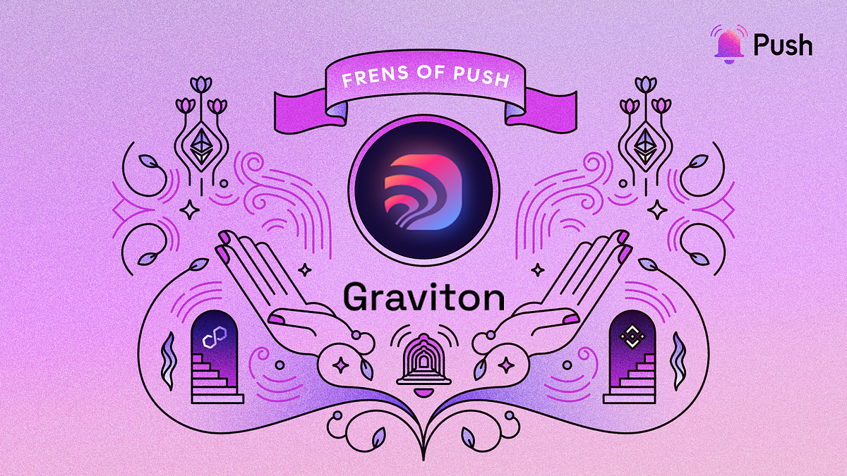 Enhancing Web3 Livestreaming | Push x Graviton🧲 | by Push Protocol ...